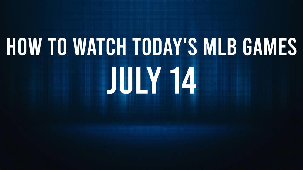 How to Watch MLB Baseball on Sunday, July 14: TV Channel, Live ...